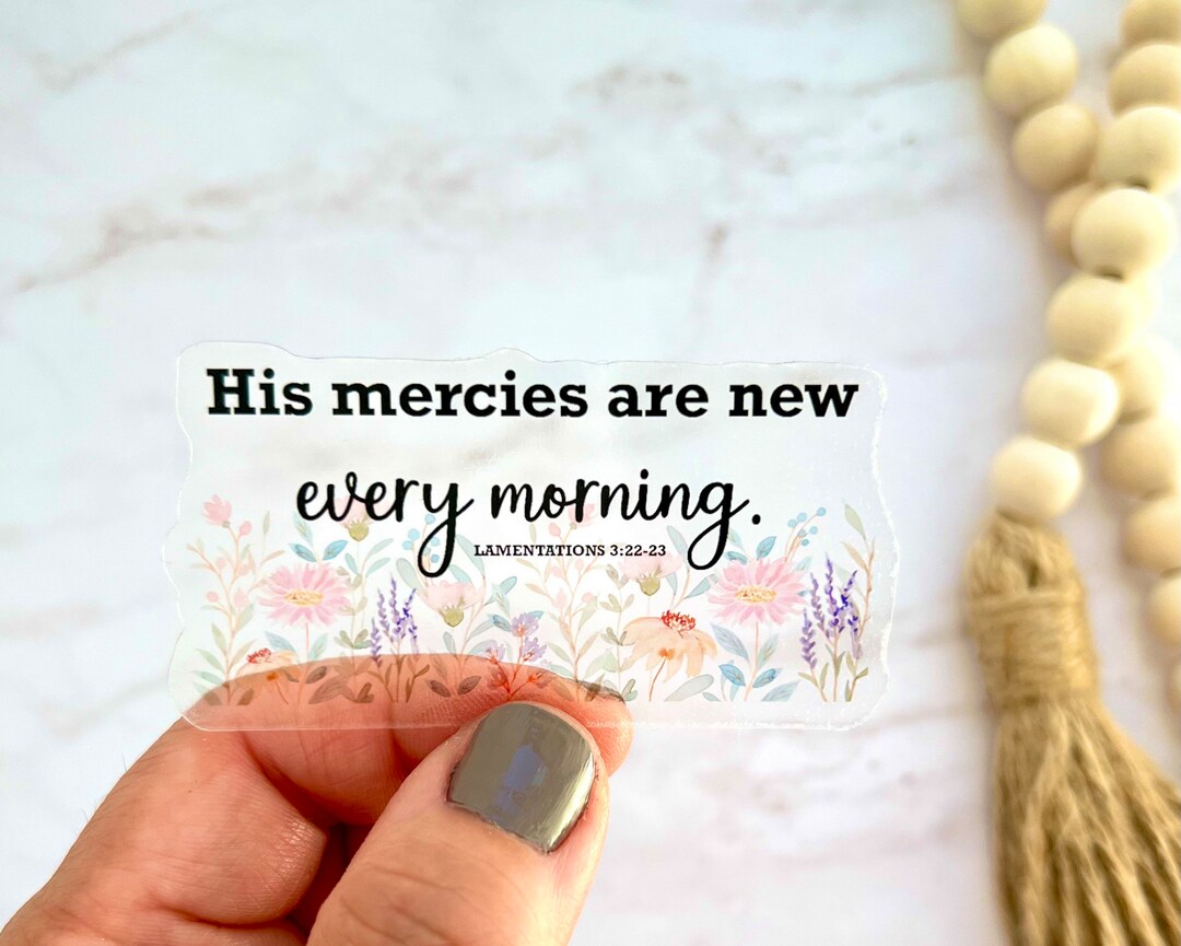 Christian Scripture CLEAR Vinyl Sticker, His Mercies Are New Every ...