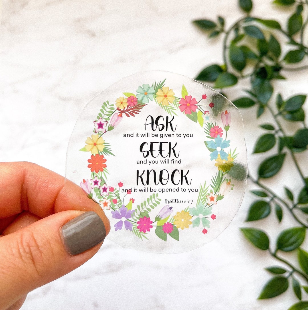 Ask Seek Knock Sticker, Matthew 7:7 Bible Verse CLEAR Vinyl Sticker ...
