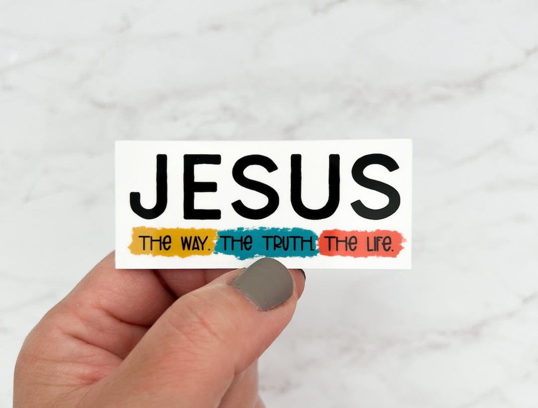 Jesus the Way the Truth the Life Sticker, John 14:6, Christian ...