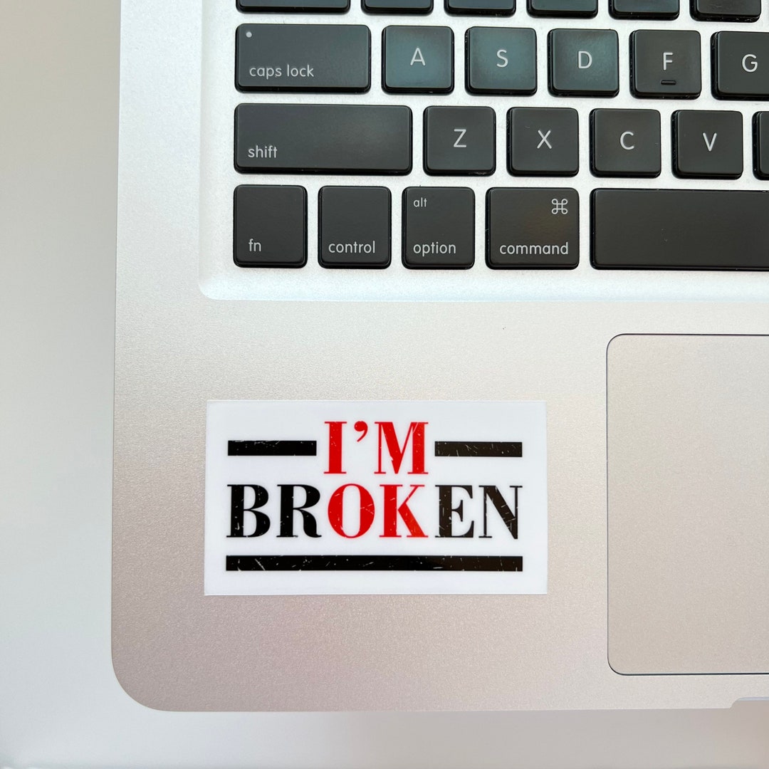 I'm Broken Sticker, I'm Okay I'm Broken Sticker, Invisible Illness, I'm ...