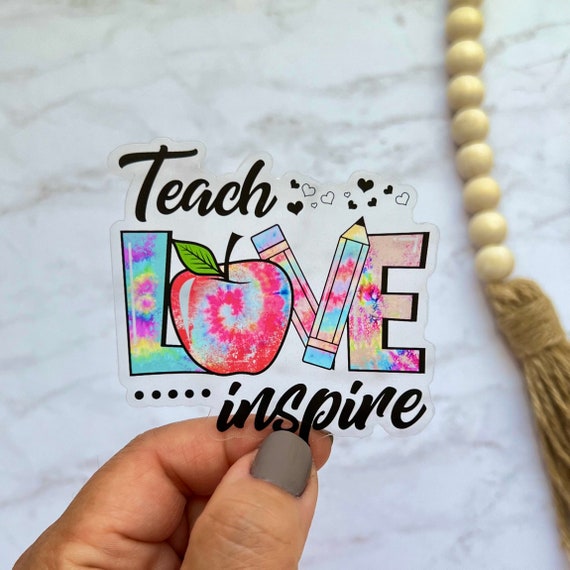 Teacher CLEAR Sticker Teach Love Inspire Decal Teacher - Etsy