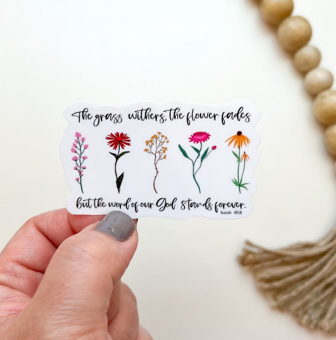 The Grass Withers the Flower Fades Sticker, Isaiah 40:8, Water Bottle ...