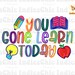 You Gone Learn Today PNG, Colorful Retro Sublimation, Digital Design ...
