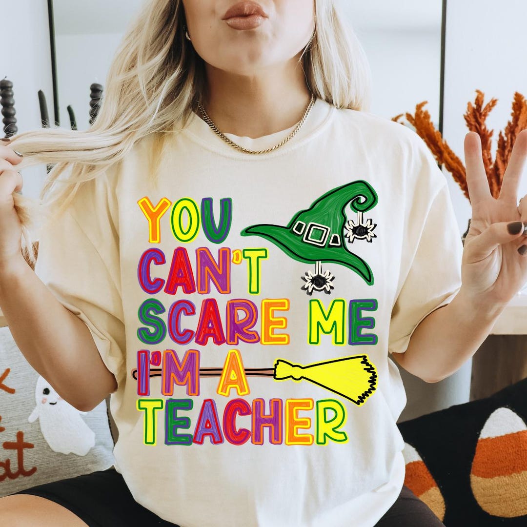 You Cant Scare Me Im A Teacher PNG, Colorful Retro Sublimation, Digital ...