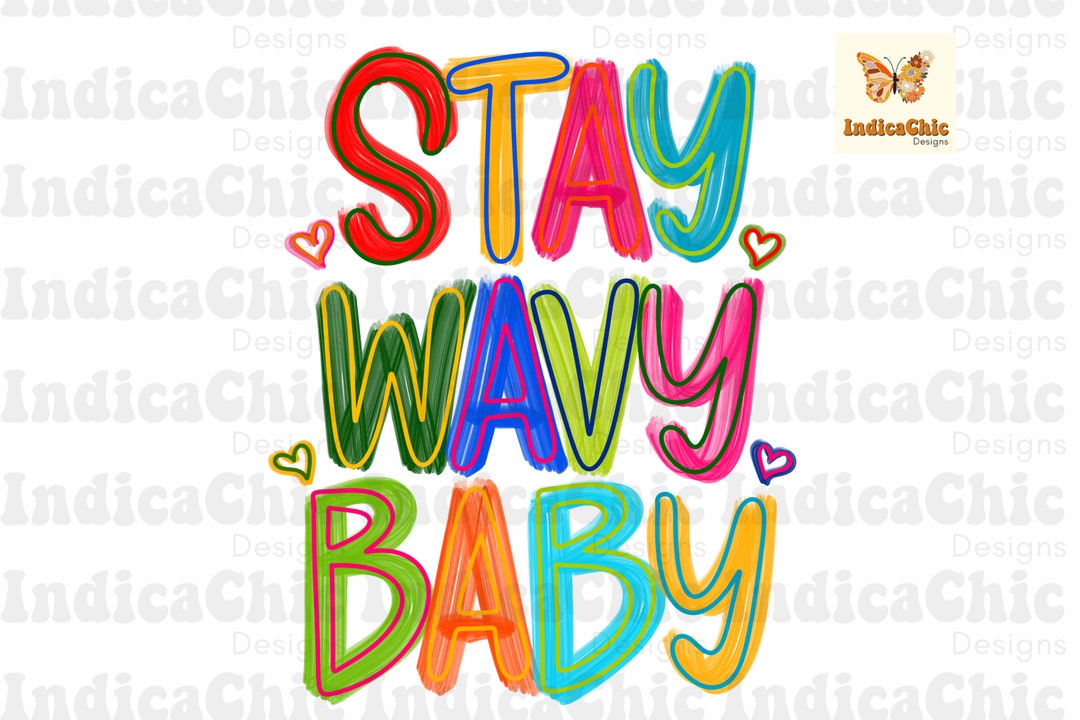 Stay Wavy Baby PNG, Colorful Retro Sublimation, Digital Design - Etsy