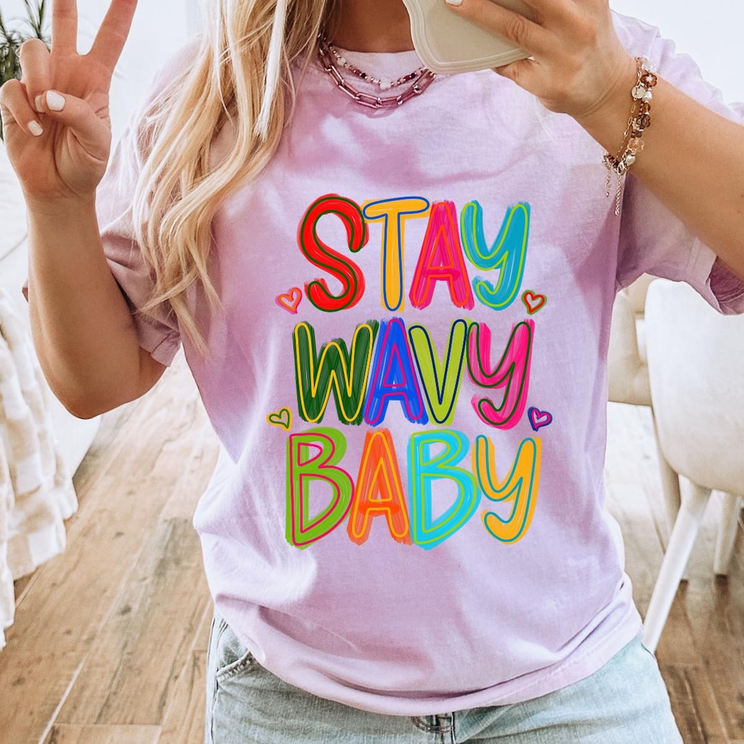 Stay Wavy Baby PNG, Colorful Retro Sublimation, Digital Design - Etsy