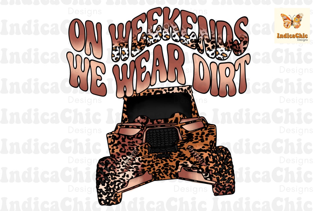 Mud Riding ATV Png Sublimation, on Weekends We Wear Dirt Design, Atv ...