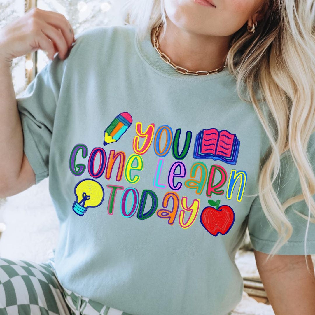You Gone Learn Today PNG, Colorful Retro Sublimation, Digital Design ...