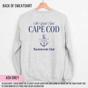Cape Cod the Last Sail Sweatshirt, Nautical Bachelorette Sweatshirts, Custom Bachelorette ...