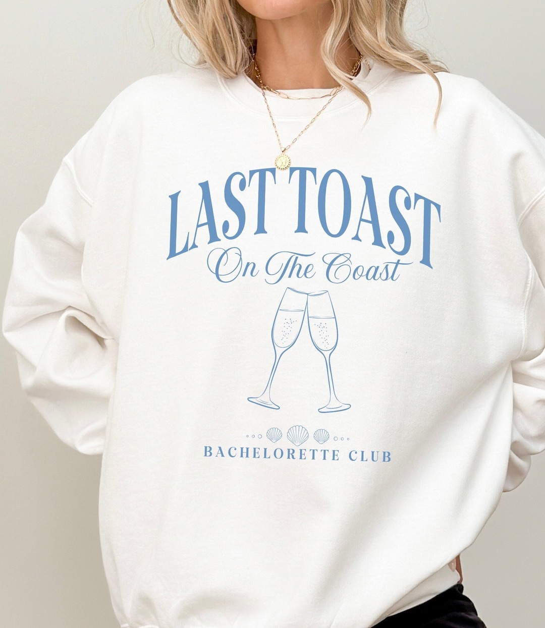 Last Toast on the Coast Bachelorette Club Sweatshirts, Beach ...