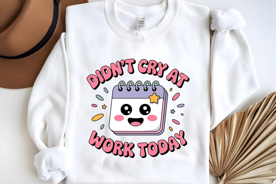 I Didn't Cry at Work Today PNG, Cute Kawaii Planner Sticker Design, Png ...