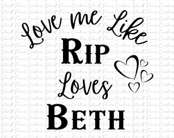 Love Me Like Rip SVG File Instant Download, Rip in Yellowstone Cut File ...