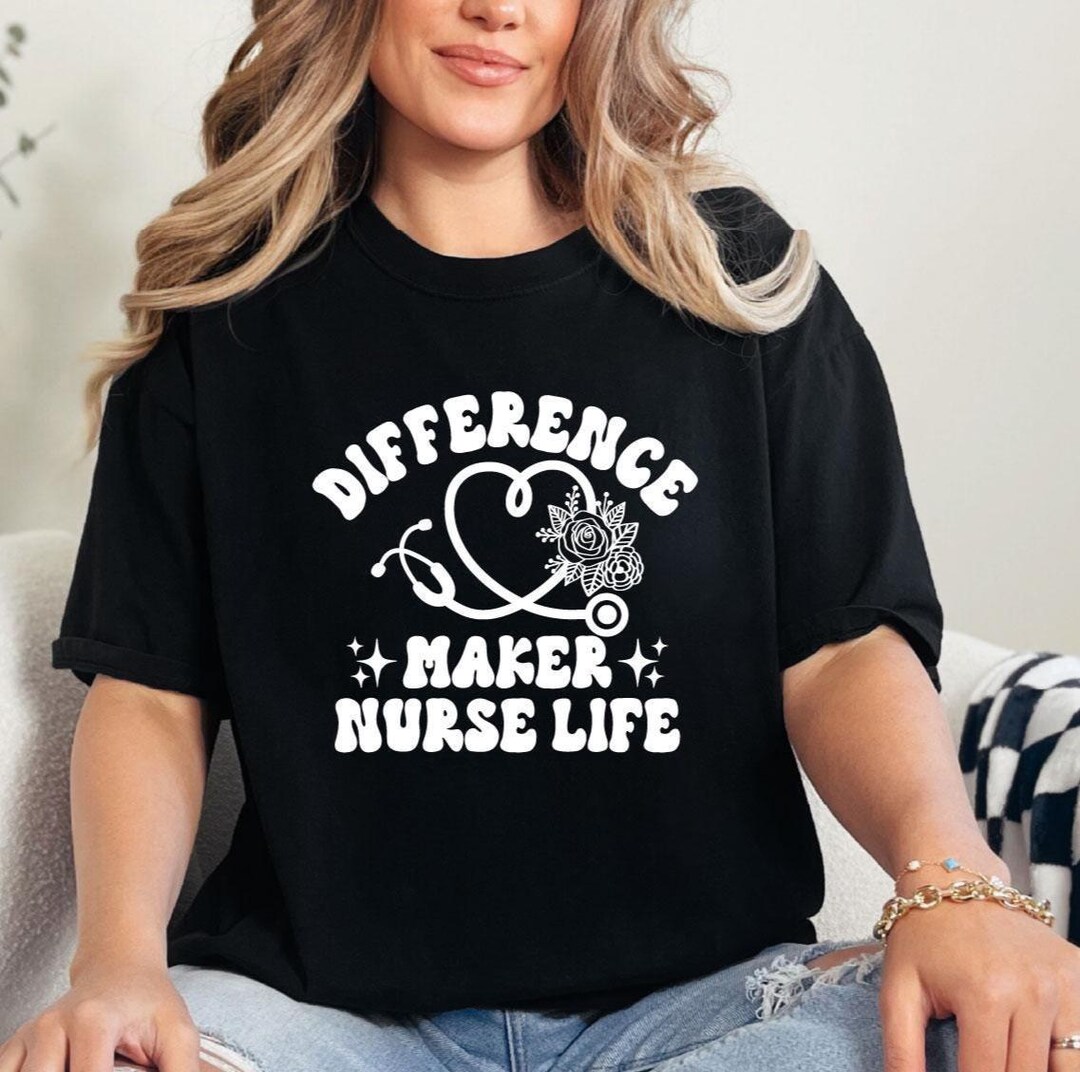Difference Maker Shirt,nurse Life Shirts,gift for Nurse,nurse Team Tee ...