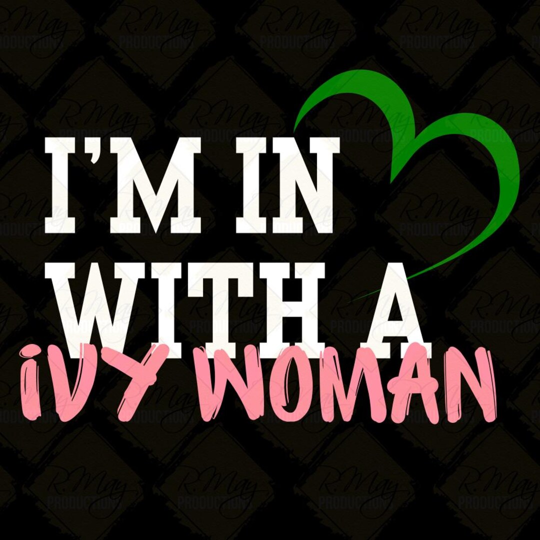 I'm in Love With a Ivy Woman| AKA 1908 Design-alpha Kappa Alpha Svg ...