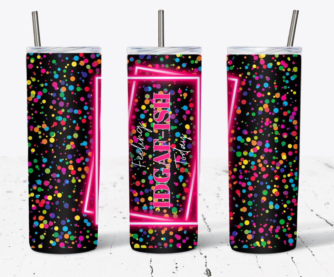 Feeling Idgaf Ish Tumbler, 90s Tumbler, Pink Tumbler, Idgaf Tumbler ...