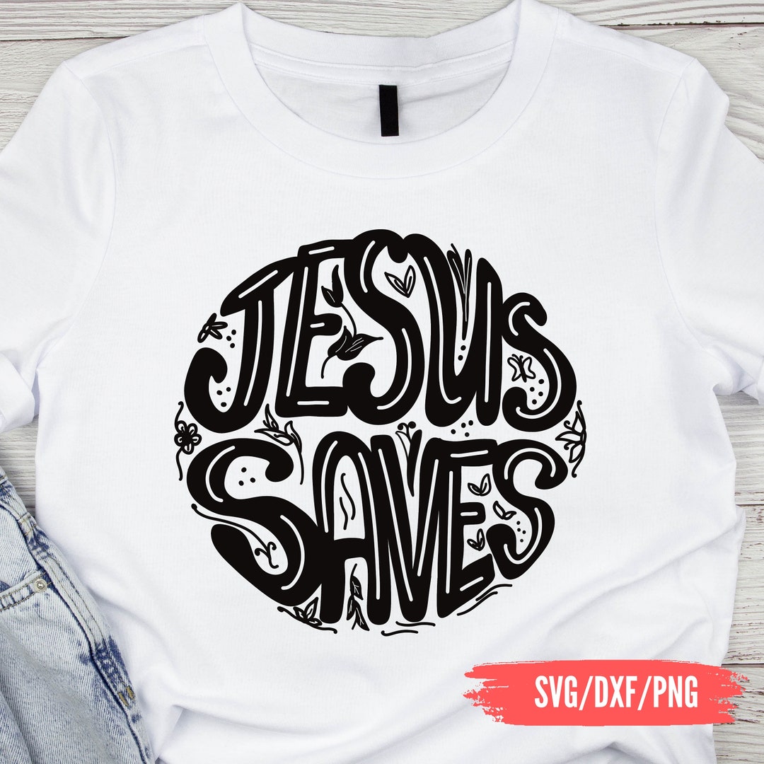 Jesus Saves SVG, Christian SVG, Jesus SVG, Inspirational Svg, Religious ...
