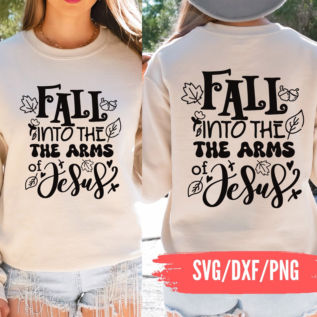 Fall Into the Arms of Jesus SVG, Christian Fall SVG, Fall Shirt Svg ...