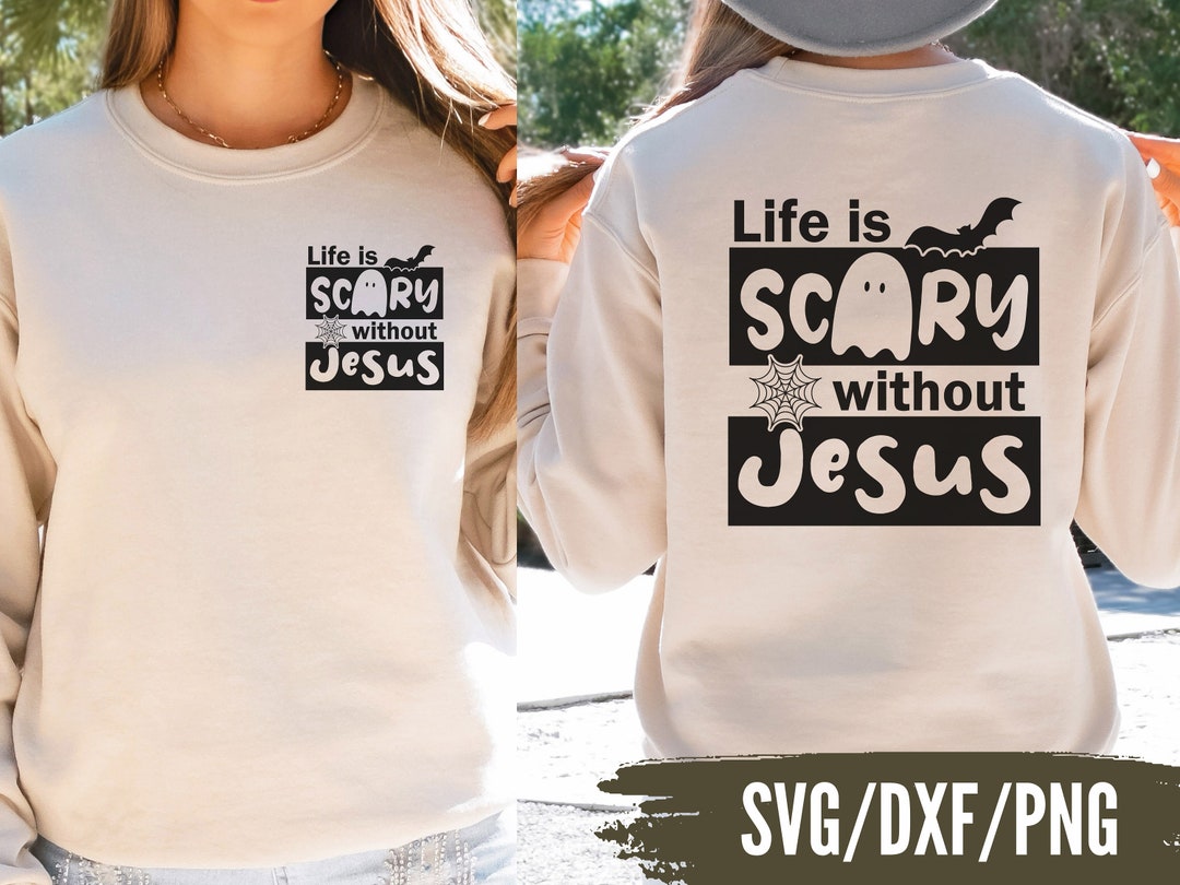 Life is Scary Without Jesus Halloween SVG, Christian Halloween SVG ...