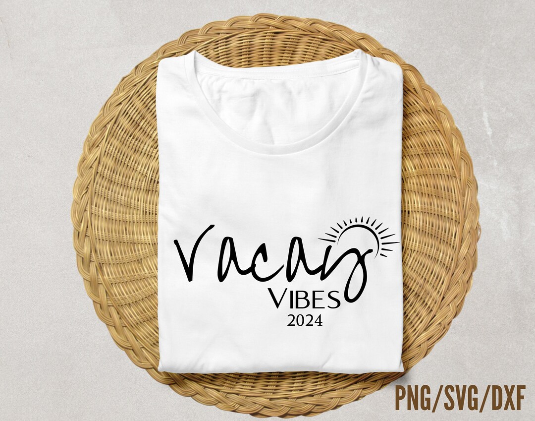 Vacay Vibes 2024 SVG, Summer 202 SVG, Family Vacation 2024 SVG, Family ...