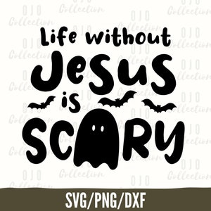 Life Without Jesus is Scary Halloween SVG, Christian Halloween SVG ...