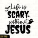Christian Halloween SVG: Life is Scary Without Jesus (digital Download ...