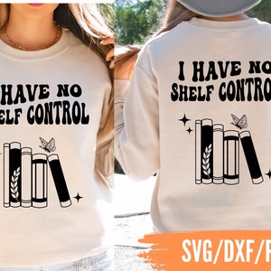 I Have No Shelf Control SVG, Book Lover SVG, Reading SVG, Reading Shirt ...