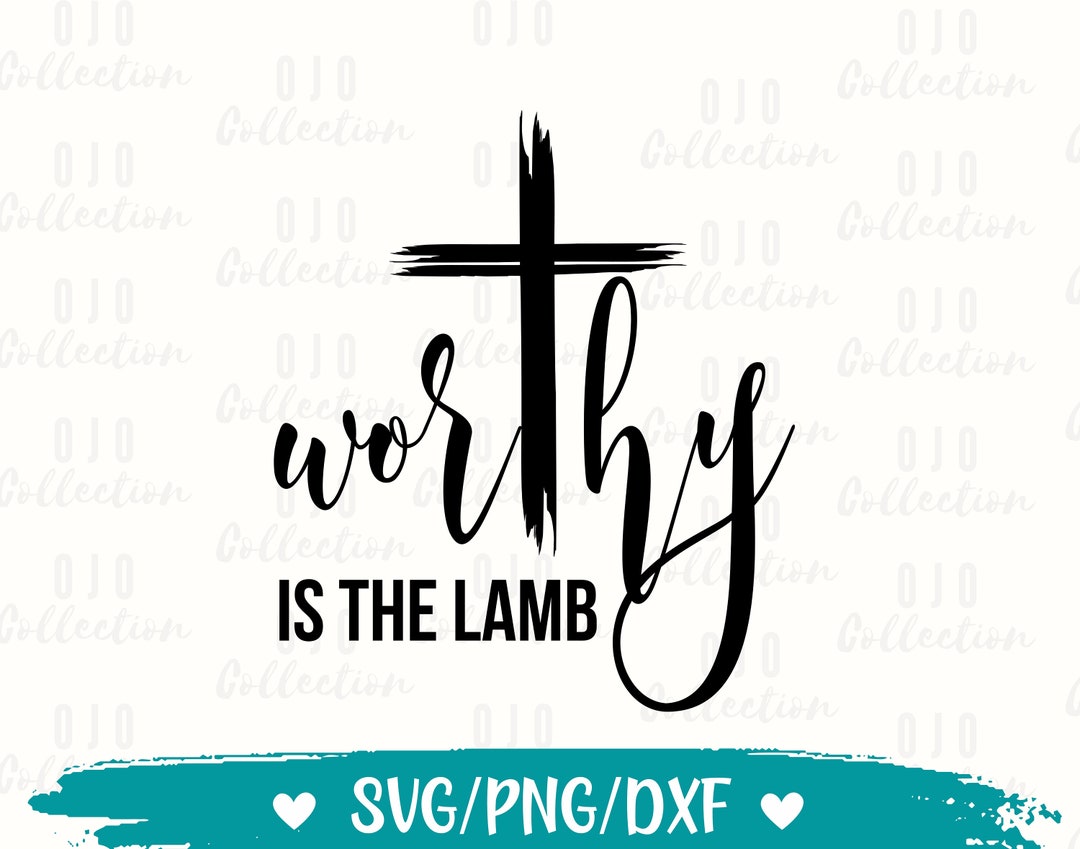 Worthy is the Lamb SVG: Christian Bible Verse (digital Download) - Etsy