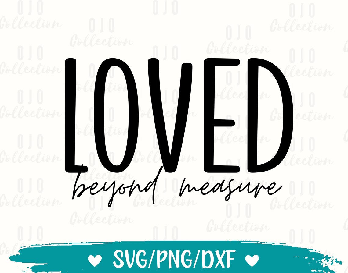 Loved Beyond Measure SVG God's Love SVG Bible Verse SVG - Etsy