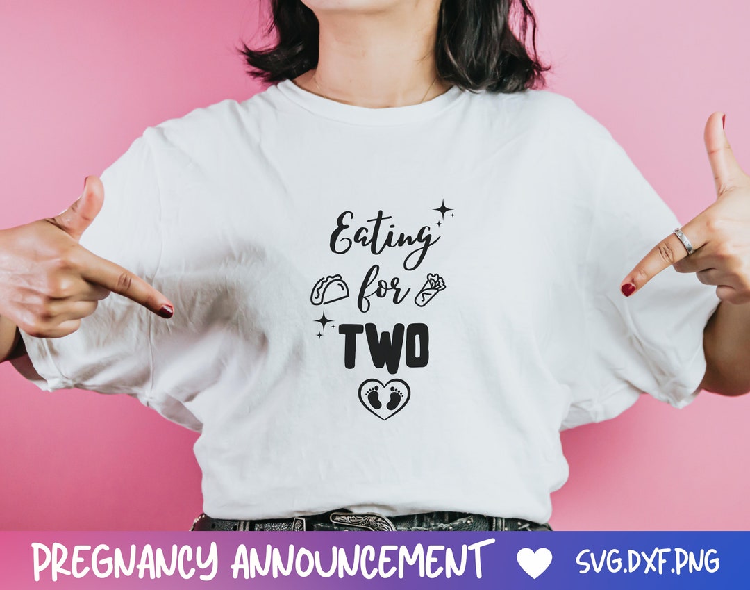 Eating for Two SVG, Pregnancy Announcement SVG, Pregnant SVG, Baby ...
