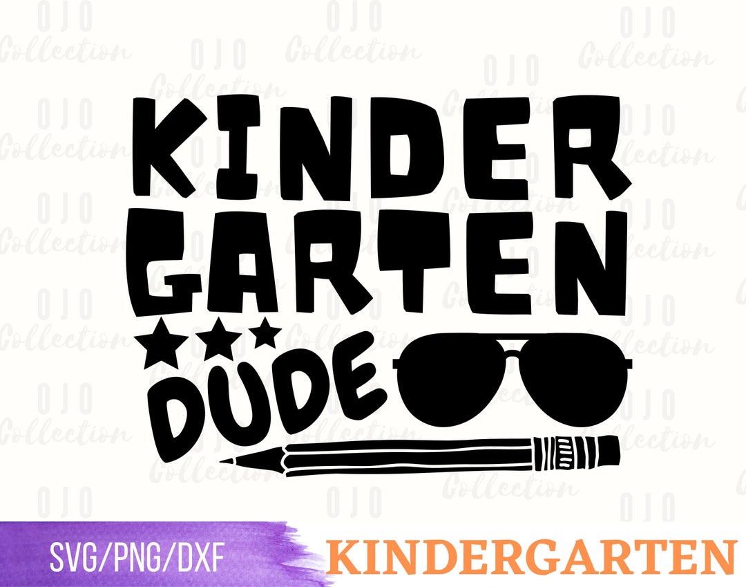Kindergarten Dude SVG, Back to School SVG, Kindergarten Shirt Svg ...
