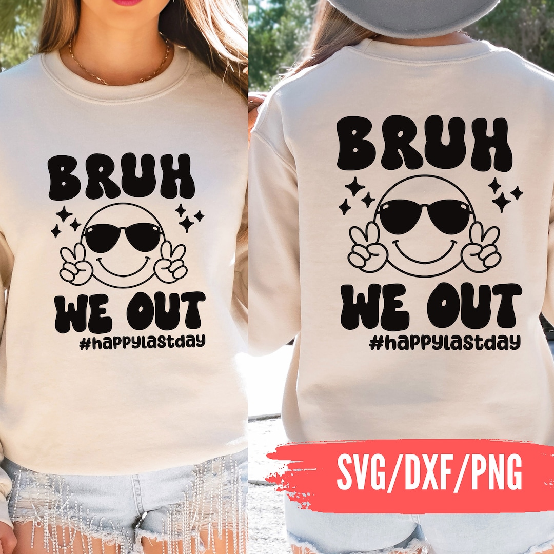 Bruh We Out Smiley Face SVG: Funny Teacher, Last Day of School (digital ...