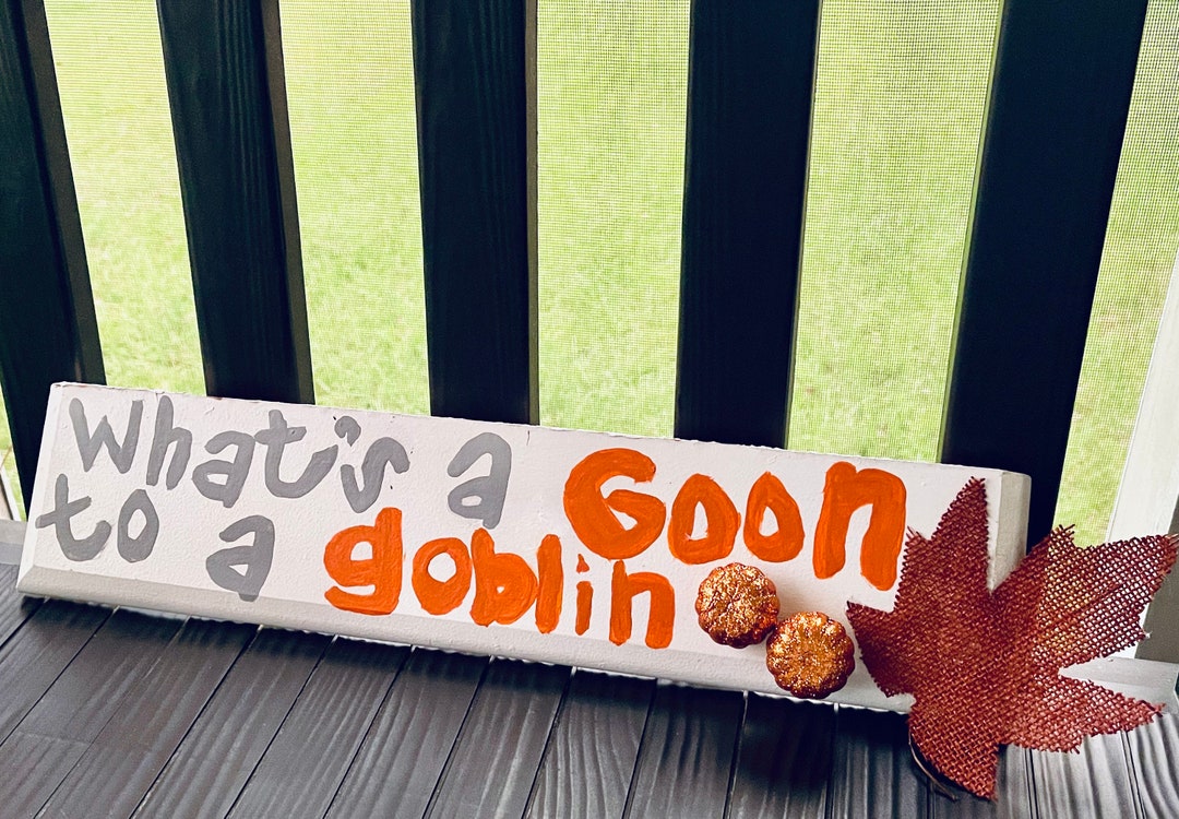 Goon to Goblin Fall Decor Sign - Etsy