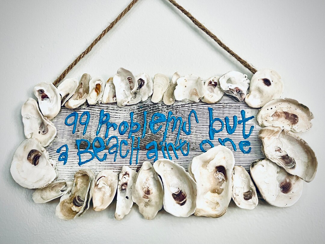 99 Problems, Beach Sign, Real Seashells! - Etsy