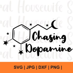 Chasing Dopamine SVG Mental Health SVG Dopamine Chemical - Etsy