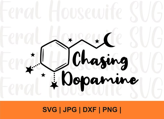 Chasing Dopamine SVG Mental Health SVG Dopamine Chemical - Etsy