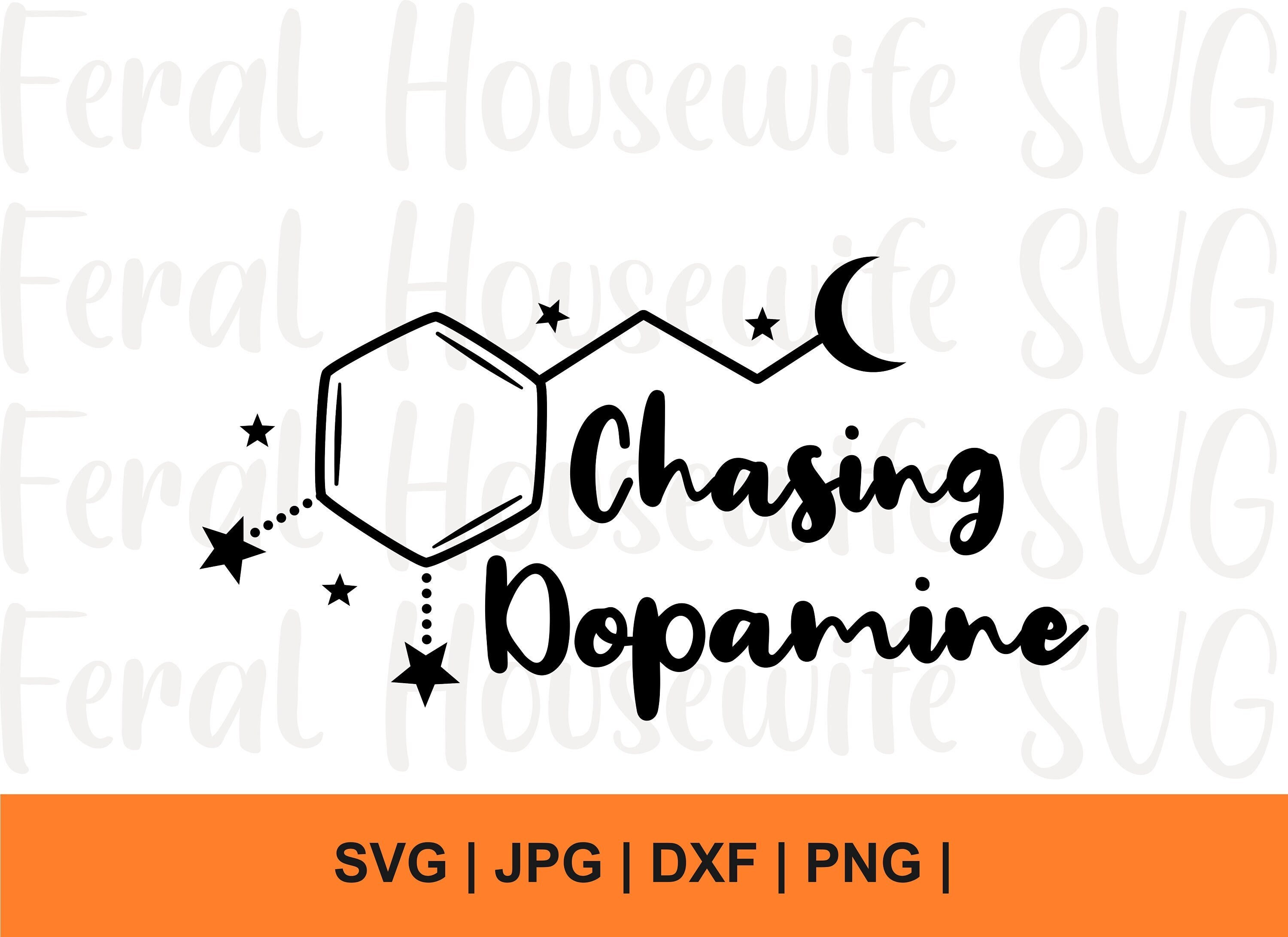 Chasing Dopamine SVG Mental Health SVG Dopamine Chemical - Etsy Singapore