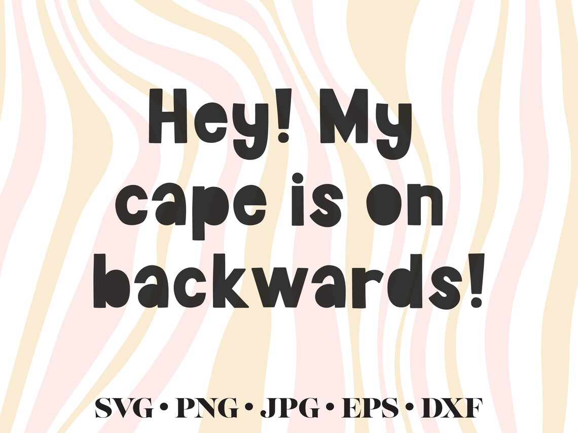 My Cape is on Backwards Svg, Cute Baby Bib Cut File, Baby Gift Svg ...