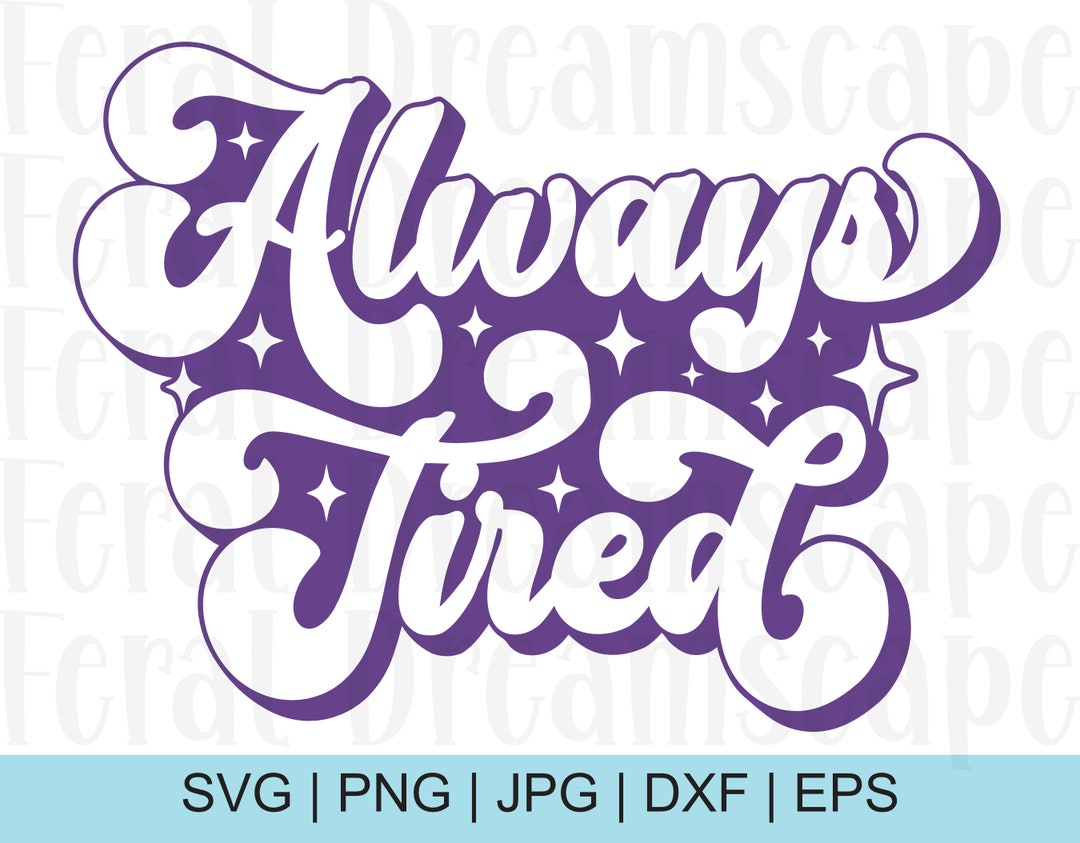 Always Tired SVG PNG Mom Life Svg Coffee Mug Svg Retro - Etsy