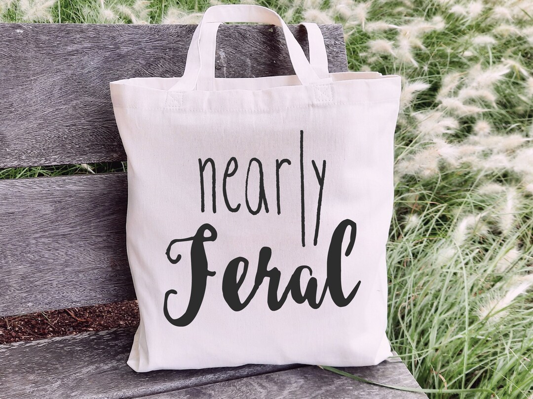 Nearly Feral, Feral SVG, Feral Housewife Svg, Feral Sublimation PNG ...