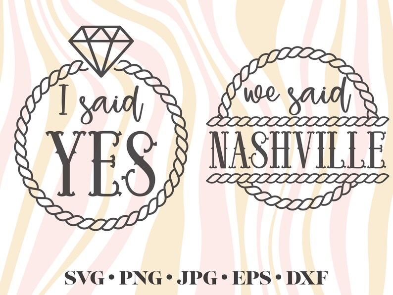 I Said Yes We Said Nashville Svg Bride To Be Nashville Bachelorette Png