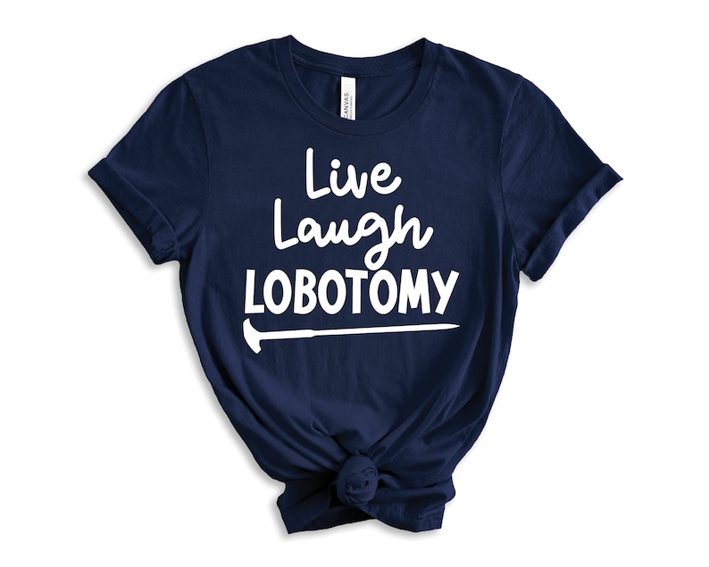 Live Laugh Lobotomy Svg Png, Morbid Humor Svg, Funny Cricut Cut File ...