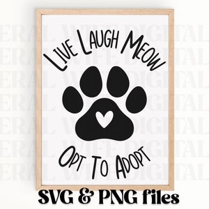 Live Laugh Meow SVG PNG, Opt to Adopt Design, Cat Lover Sublimation ...