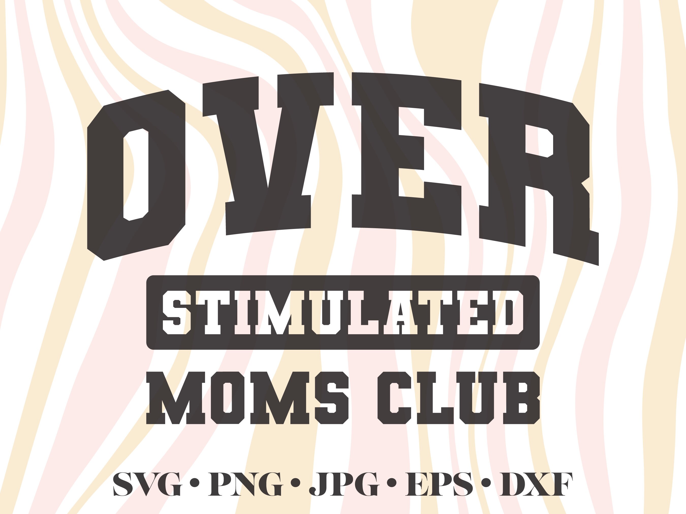 Overstimulated Moms Club SVG, Overstimulated Mom Shirt Svg, Funny Mama ...