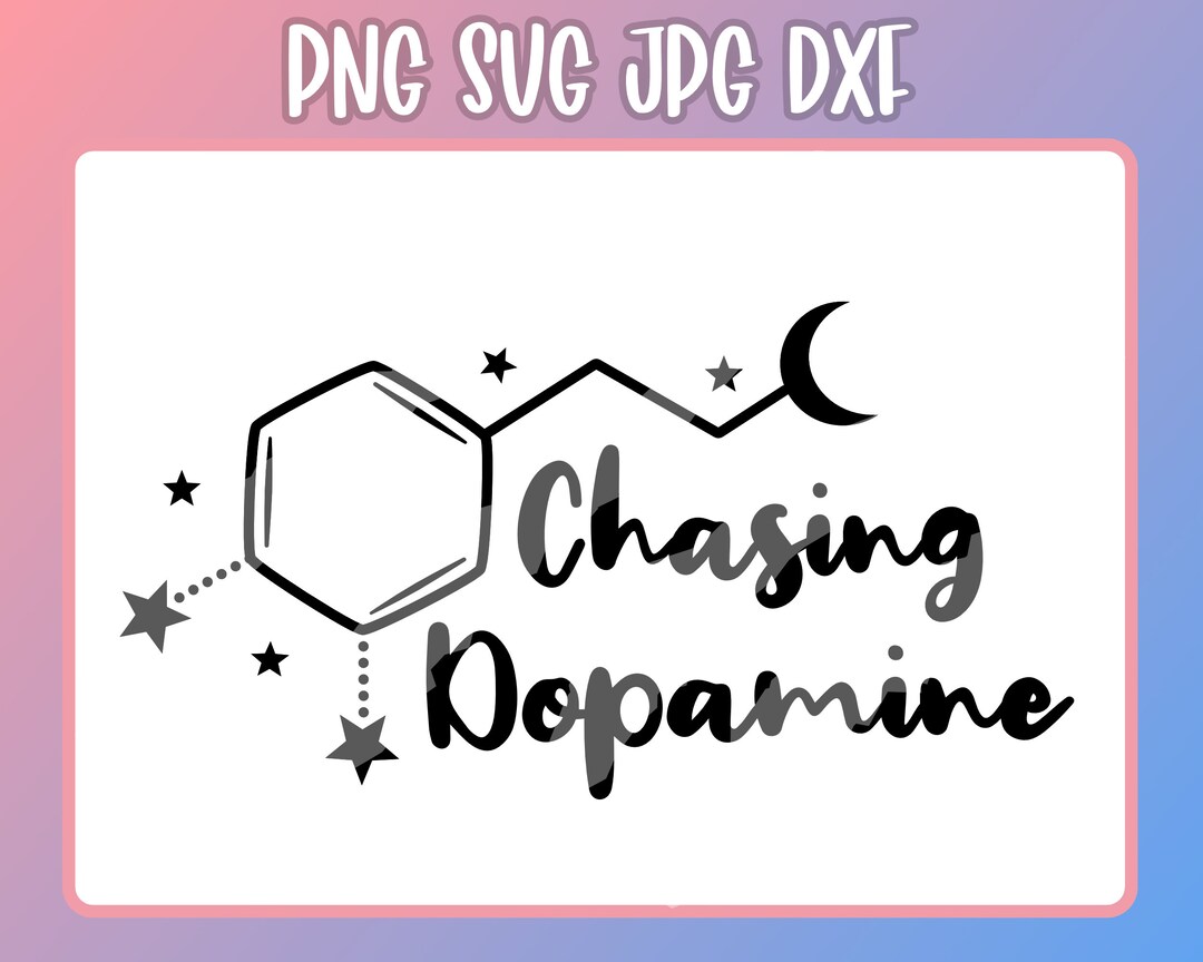 Chasing Dopamine SVG Mental Health SVG Dopamine Chemical - Etsy UK
