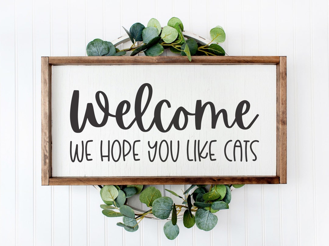 Welcome We Hope You Like Cats SVG PNG, Cat Welcome Sign Decor Cut File ...