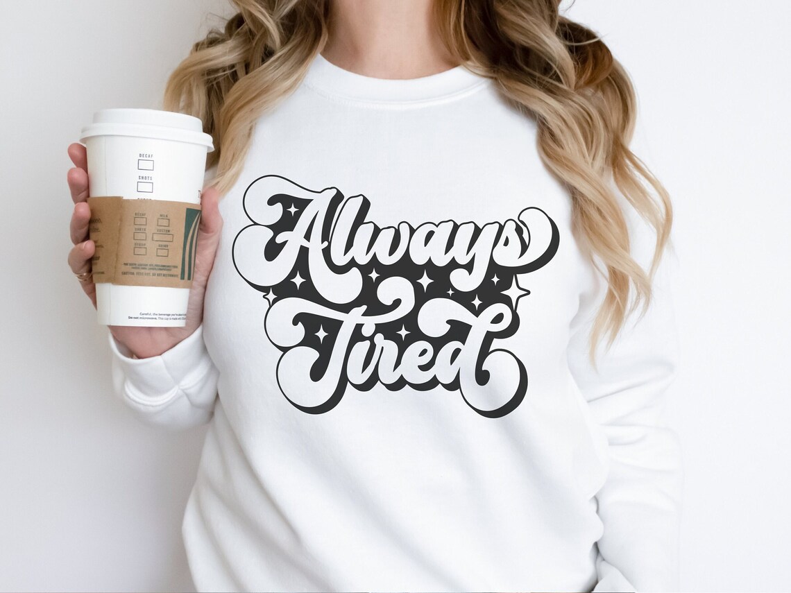 Always Tired SVG PNG, Mom Life Svg, Coffee Mug Svg, Retro Sublimation ...