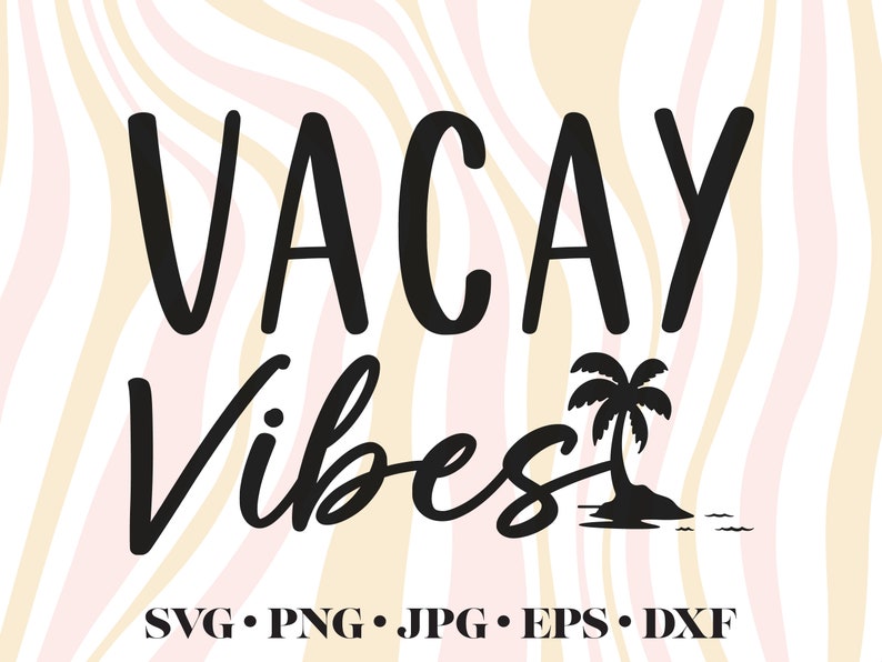 Vacay Vibes SVG PNG, Family Vacation Svg, Vacay Svg, Vacation Svg ...