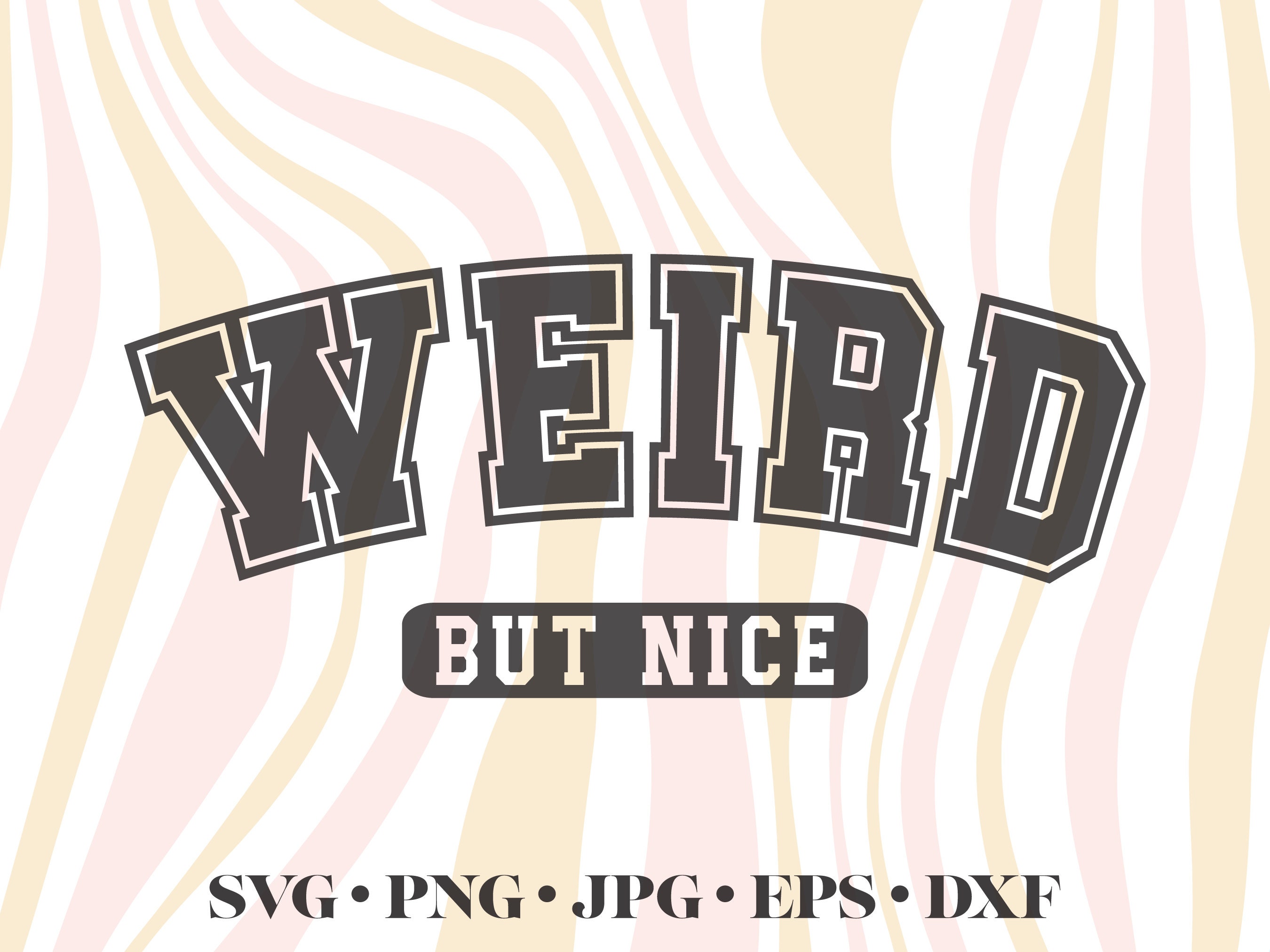 Weird but Nice Svg, Funny Varsity Shirt Svg, Weirdo SVG, Awkward Human ...