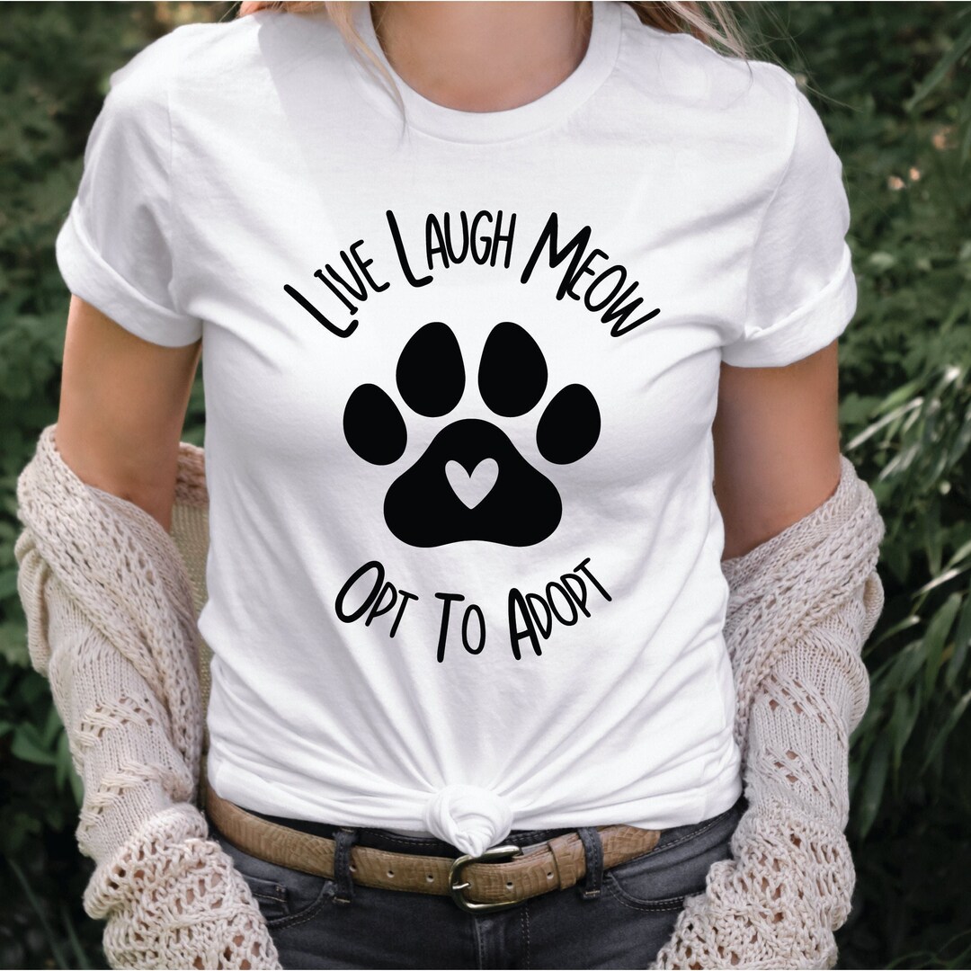 Live Laugh Meow SVG PNG, Opt to Adopt Design, Cat Lover Sublimation ...