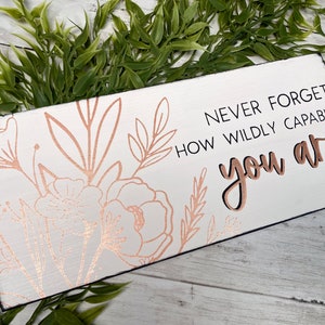 Never Forget How Wildly Capable You Are. Wildflower Wood Sign, Modern ...